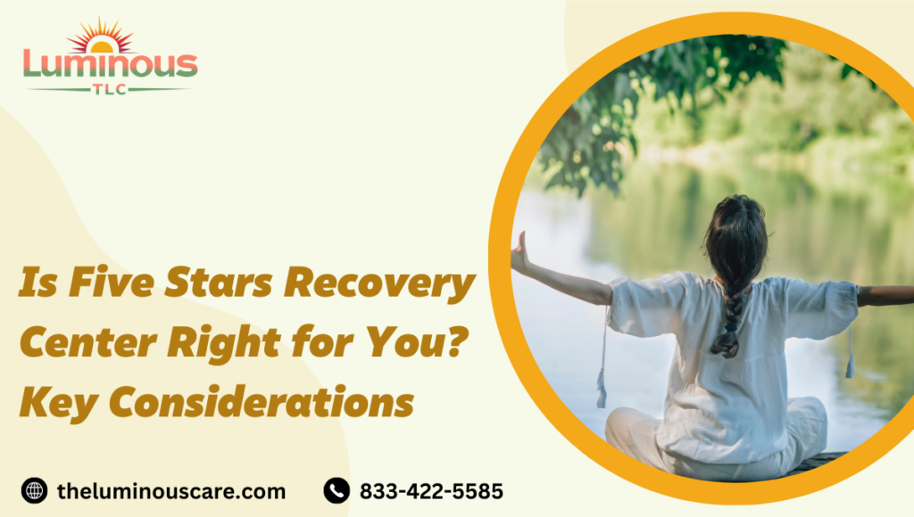 Five Stars Recovery Center | Key Considerations | Luminous Care