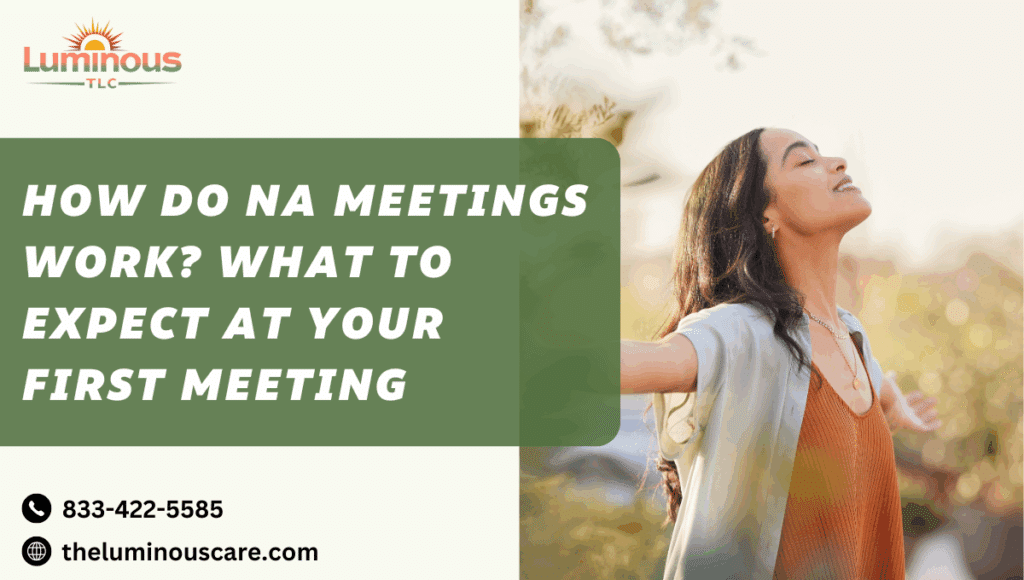 How Do NA Meetings Work? What to Expect at Your First Meeting - The ...