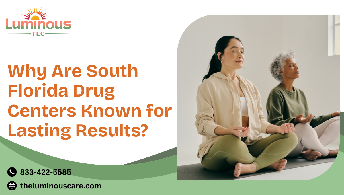 Why Are South Florida Drug Centers Known for Lasting Results?
