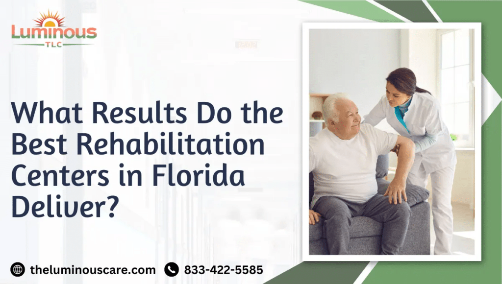 What Results Do the Best Rehabilitation Centers in Florida Deliver ...